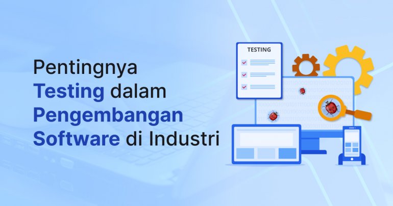 Mengenal Testing dalam Dunia Pengembangan Software