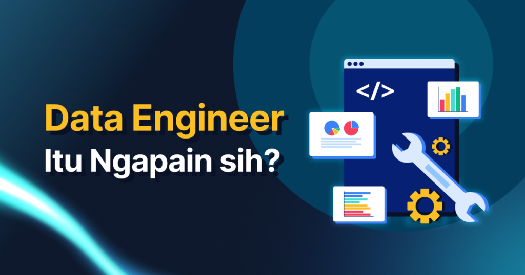 Data Engineer Itu Ngapain Sih? - Dicoding Blog
