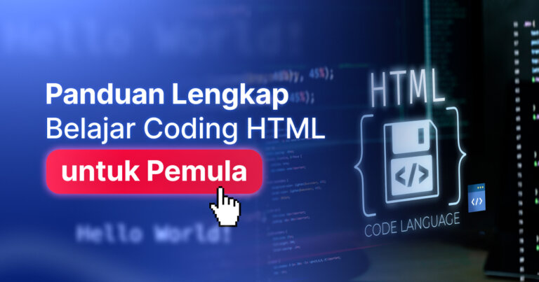 Panduan Lengkap Belajar Coding HTML untuk Pemula - Dicoding Blog