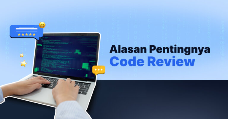 Alasan Pentingnya Code Review - Dicoding Blog
