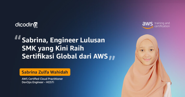 Engineer Lulusan SMK yang Kini Raih Sertifikasi Global dari AWS