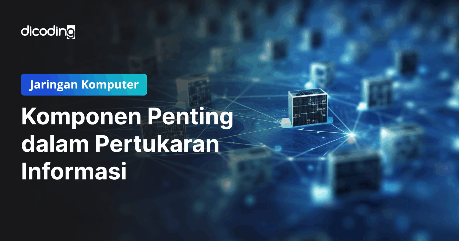 Apa Itu Jaringan Komputer? Pengertian dan Jenisnya - Dicoding Blog