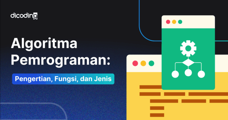 Algoritma Pemrograman: Pengertian, Fungsi, dan Jenis - Dicoding Blog