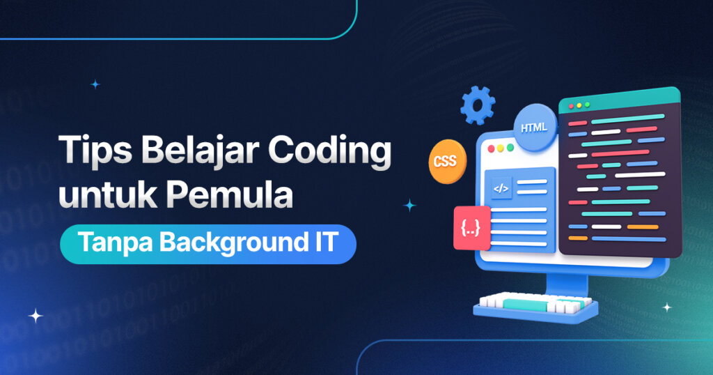 Tips Belajar Coding untuk Pemula Tanpa Background IT - Dicoding Blog