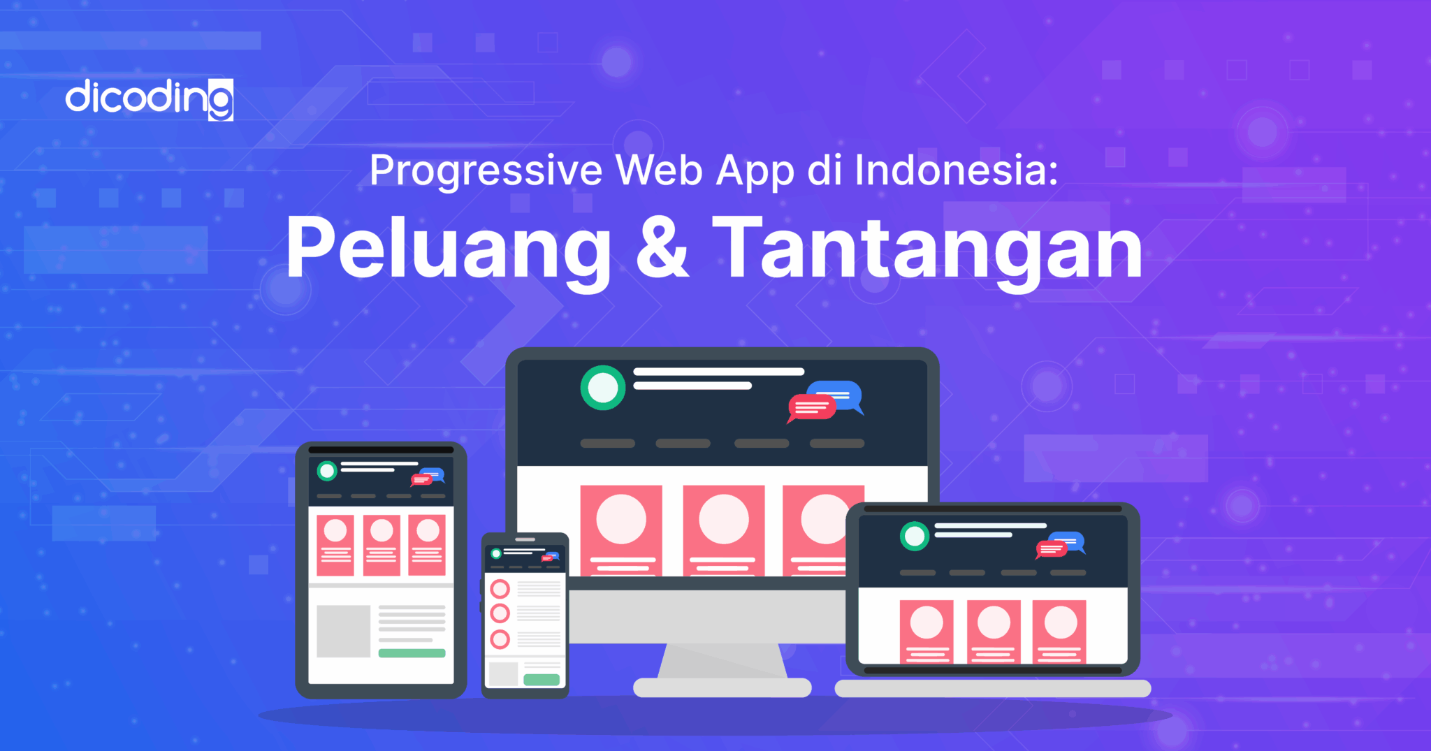 Progressive Web App (PWA) di Indonesia: Tutorial Peluang & Tantangan - Dicoding Blog