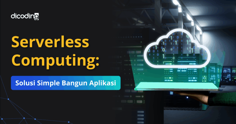 Serverless Computing: Solusi Simple Bangun Aplikasi - Dicoding Blog