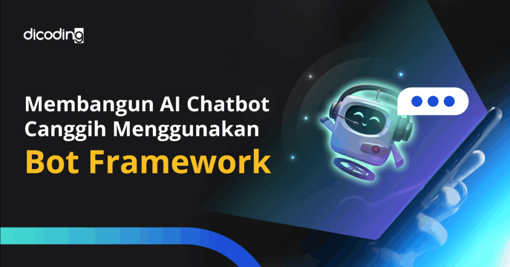 Membangun AI Chatbot Canggih Menggunakan Bot Framework - Dicoding Blog